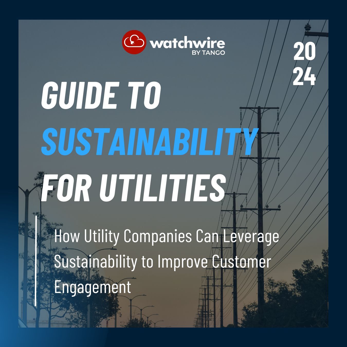 Guide to Sustainability for Utilities - WatchWire by Tango
